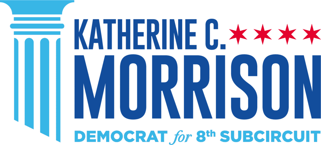 Katherine C Morrison for Judge