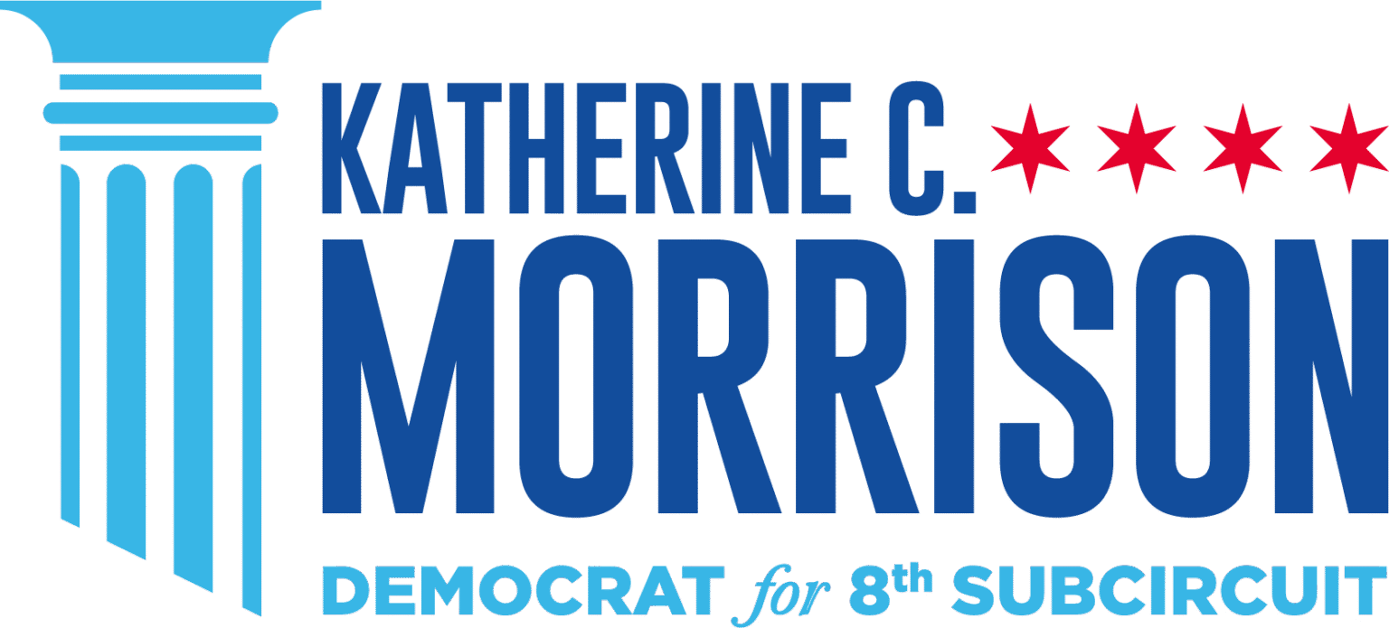 Katherine C Morrison for Judge